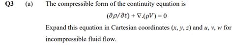 Solved Q3 A The Compressible Form Of The Continuity