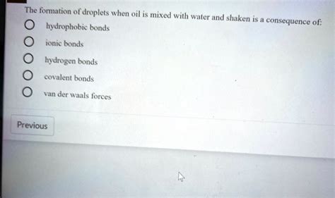 Solved The Formation Of Droplets When Oil Is Mixed With Water And