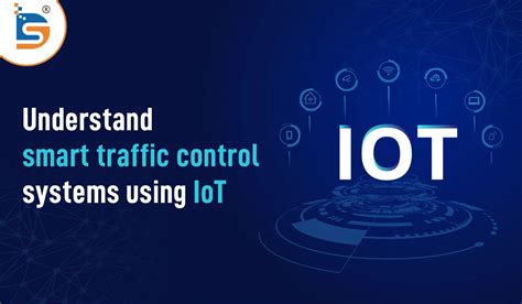 Understand Smart Traffic Control Systems Using IoT