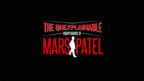 The Unexplainable Disappearance Of Mars Patel Video Teaser Youtube