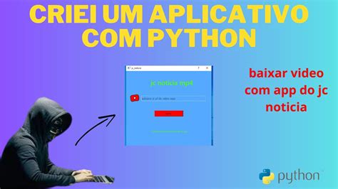 Criei Um Executavel De Baixar Video Do Yotube Com Python Youtube