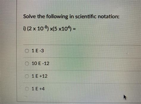 Solved Solve The Following In Scientific Notation X Chegg