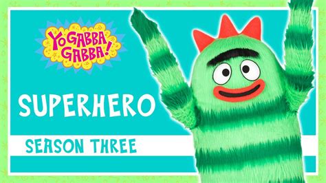 Superhero Yo Gabba Gabba Full Episode Season Three