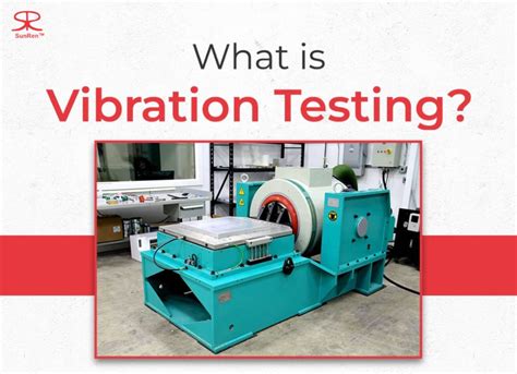 What Is Vibration Test Methods Benefits And Applications