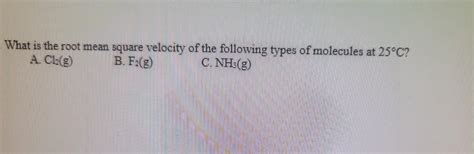 Solved What Is The Root Mean Square Velocity Of The