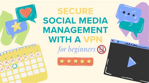 how to use vpns for secure social media management x vpn