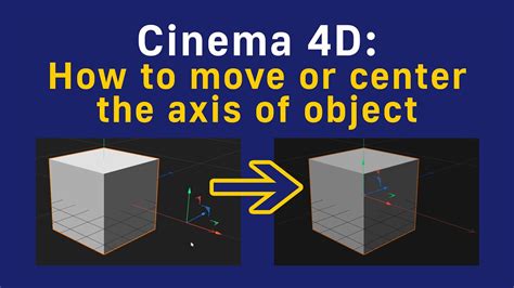 Cinema 4d How To Move Or Center The Axis Of Object Youtube
