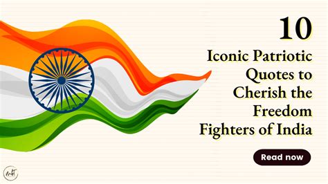 15 Iconic Patriotic Quotes To Cherish The Freedom Fighters Of India