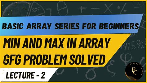 Min And Max Ele In Array Basic Array Series For Beginners Lecture 2 Java Gfg Solved