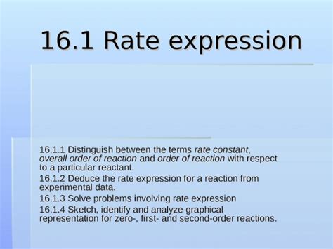 Ppt 16 1 Rate Expression 16 1 1 Distinguish Between The Terms Rate Constant Overall Order Of