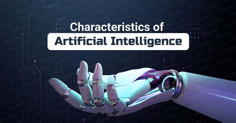 Top Characteristics Of Artificial Intelligence Ai In