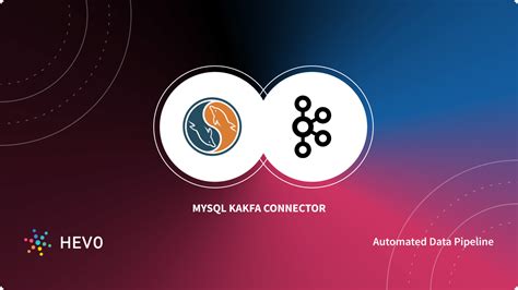 A Quick Start Guide To Mysql Kafka Connector Learn Hevo