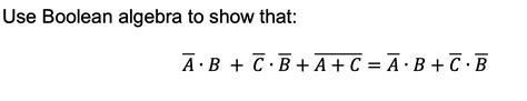 Solved Use Boolean Algebra To Show That Chegg Com