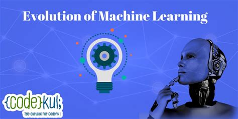 evolution of machine learning codekul blog