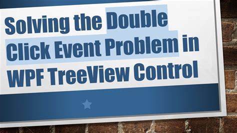 Solving The Double Click Event Problem In Wpf Treeview Control Youtube