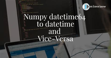 numpy datetime64 to datetime and vice versa implementation
