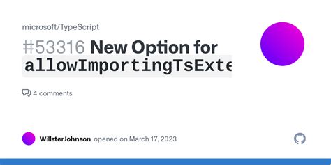 New Option For `allowimportingtsextensions` · Issue 53316 · Microsofttypescript · Github