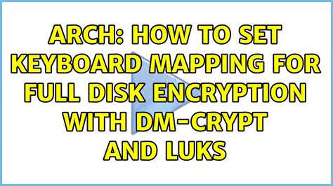 Arch How To Set Keyboard Mapping For Full Disk Encryption With Dm