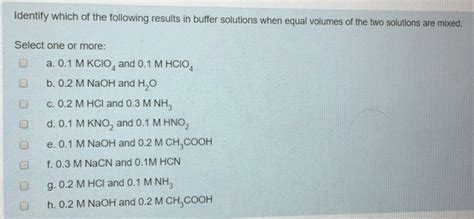 Solved Identify Which Of The Following Results In Buffer Chegg