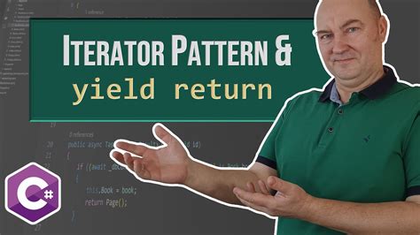Tame The Power Of The Iterator Pattern And Yield Return In C Youtube