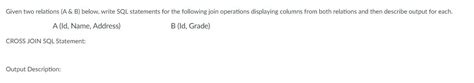 Solved Given Two Relations A And B ﻿below Write Sql