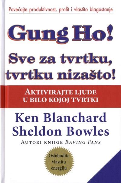 Katalog Gung Ho Sve Za Tvrtku Tvrtku Nizašto Ken Blanchard Sheldon Bowles Knjigolov
