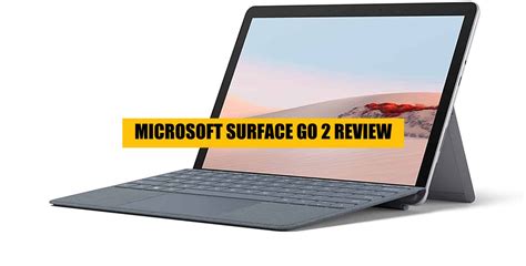 Get To Know Microsoft Surface Go Full Review Worldoftablet Com