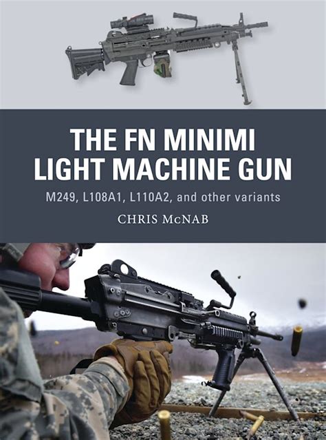 The Fn Minimi Light Machine Gun M249 L108a1 L110a2 And Other