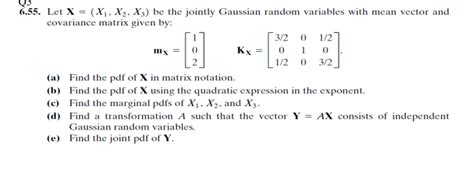 Solved 55 Let Xx1x2x3 Be The Jointly Gaussian Random
