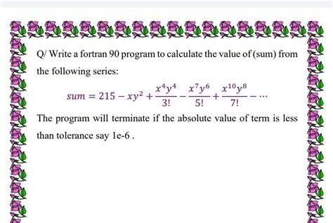 solved q write a fortran 90 program to calculate the value