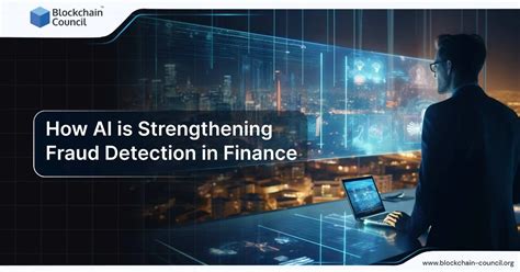 How Ai Is Strengthening Fraud Detection In Finance Blockchain Council