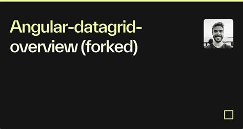 Angular Datagrid Overview Forked Codesandbox