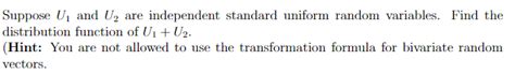 Solved Suppose U1 And U2 Are Independent Standard Uniform