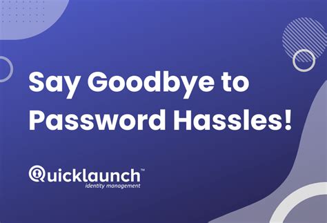 Say Goodbye To Password Hassles