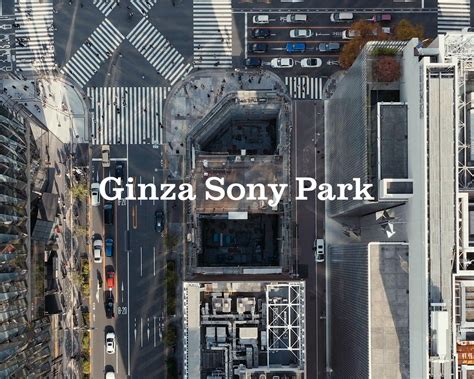 Ginza Sony Park Construction Update — Kyotaro Hayashi