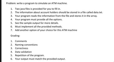 Solved Problem Write A Program To Simulate An ATM Machine Chegg