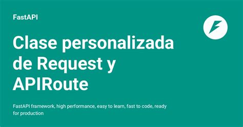 Clase Personalizada De Request Y Apiroute Fastapi