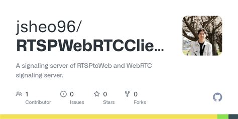 Github Jsheo96rtspwebrtcclient A Signaling Server Of Rtsptoweb And Webrtc Signaling Server