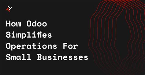 How Odoo Simplifies Operations For Small Businesses By Umar Azam Medium