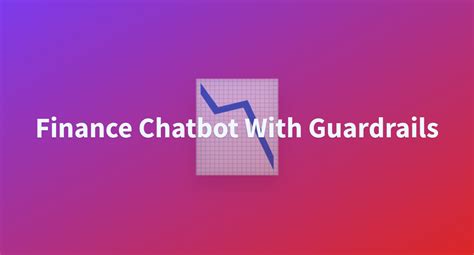 Finance Chatbot With Guardrails A Hugging Face Space By Pratikshahp