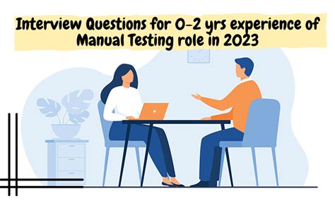 Interview Questions For 0 2 Yrs Of Experience In Manual Testing