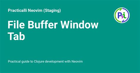 File Buffer Window Tab Practicalli Neovim Staging