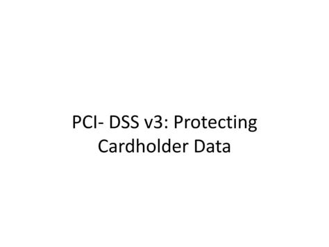 Pci Dss V3 Protecting Cardholder Data Pptx