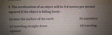 The Acceleration Of An Object Will Be 98 Meters Per Second Squared If Th