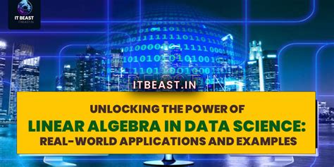 Unlocking The Power Of Linear Algebra In Computer And Data Science Real World Applications And
