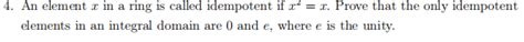 solved 4 an element u in a ring is called idempotent if r