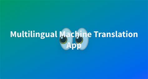 Multilingual Machine Translation App A Hugging Face Space By Mahmudunnabi