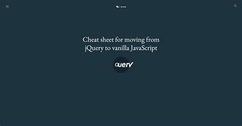 Cheat Sheet For Moving From Jquery To Vanilla Javascript Rwebdev
