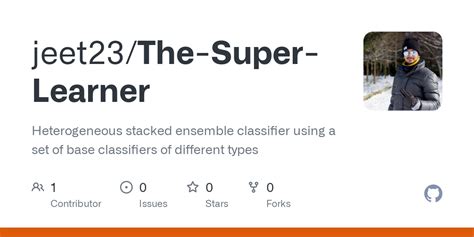 Github Jeet23the Super Learner Heterogeneous Stacked Ensemble Classifier Using A Set Of Base