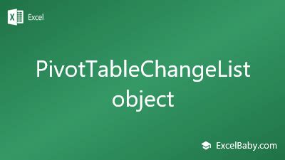PivotTableChangeList Object Archives ExcelBaby